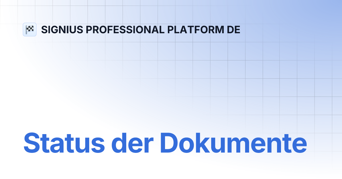 Status der Dokumente | SIGNIUS PROFESSIONAL PLATFORM DE