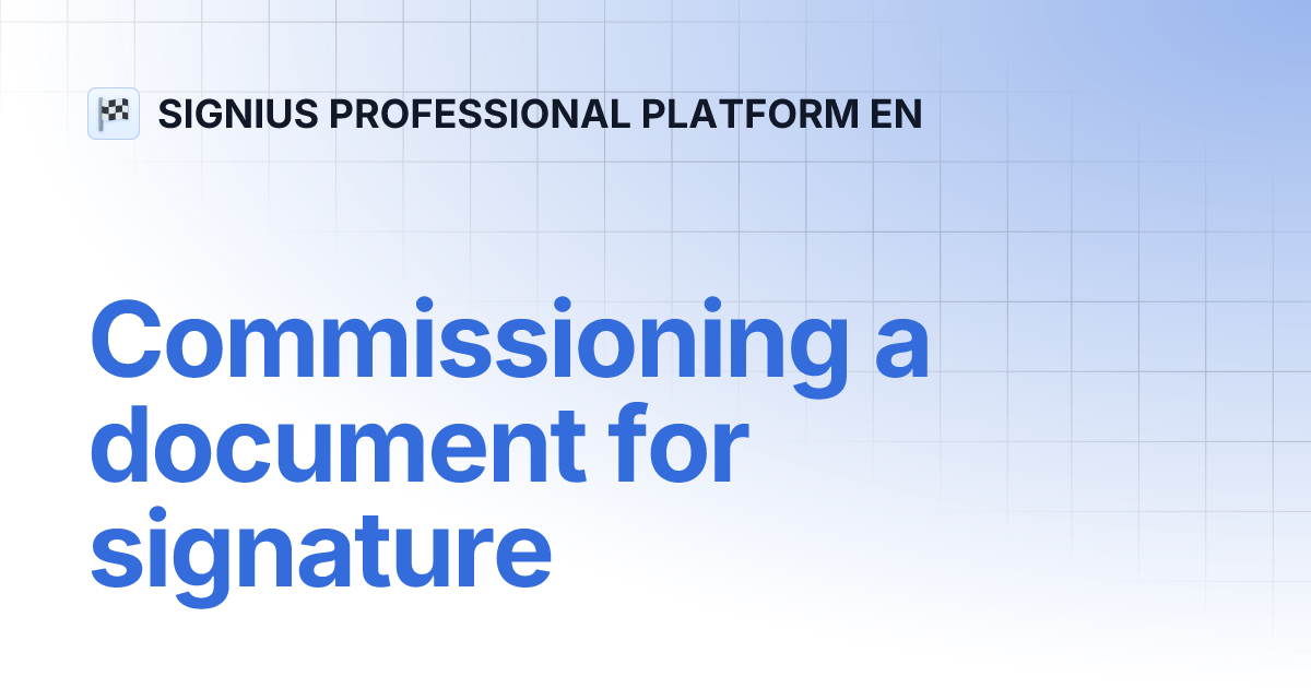 Commissioning a document for signature | SIGNIUS PROFESSIONAL PLATFORM EN
