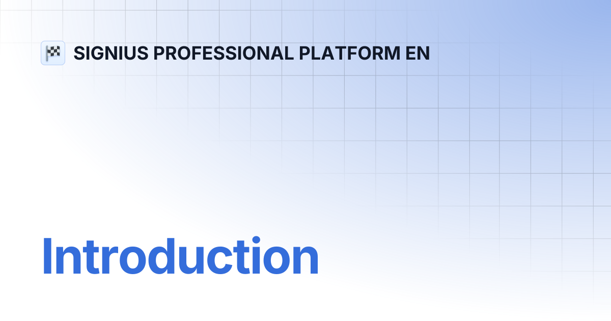 Introduction | SIGNIUS PROFESSIONAL PLATFORM EN